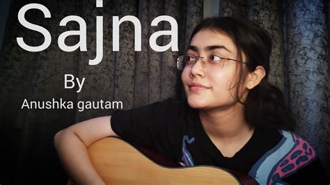 Sajnaa Anushka Gautam Guitar Cover Youtube