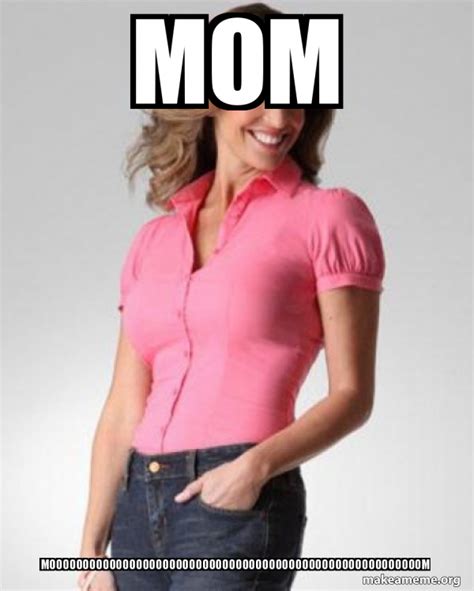 Mom Moooooooooooooooooooooooooooooooooooooooooooooooooooooooom Oblivious Suburban Mom Meme