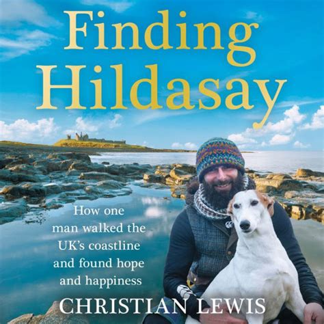 Finding Hildasay How One Man Walked The Uks Coastline And Found Hope And Happiness By