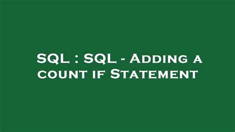 Sql Sql Adding A Count If Statement Youtube