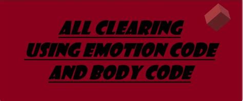 Do All Clearing Using Emotion Code And Body Code By Emotionvibe Fiverr