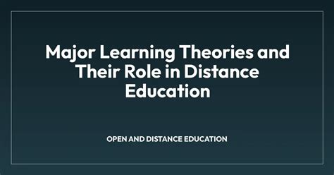 Major Learning Theories And Their Role In Distance Education • Teachers Institute