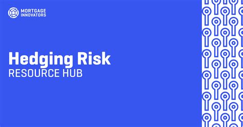 Hedgingrisk Mortgage Risk Management Mortgage Innovators