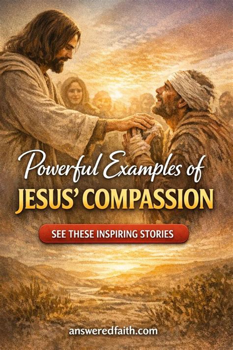 Powerful Examples Of Jesus Compassion