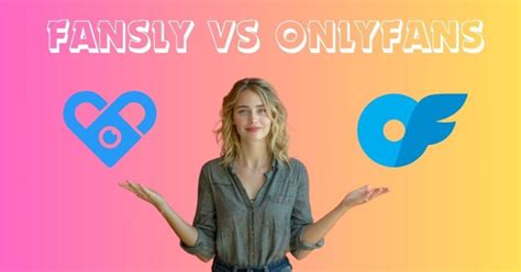 Fansly Vs OnlyFans 2025: Which Platform Wins For Creators?