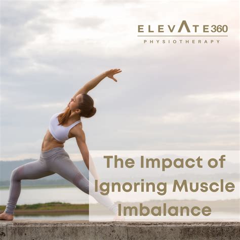 The Impact Of Ignoring Muscle Imbalance Elevate Physiotherapy