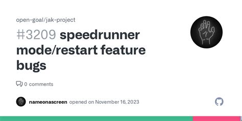 Speedrunner Moderestart Feature Bugs · Issue 3209 · Open Goaljak