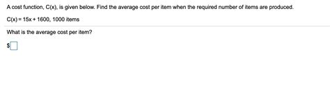 Solved A Cost Function C X Is Given Below Find The Chegg