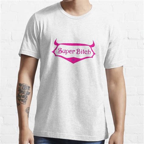 Super Bitch T Shirt By Blonddesign Redbubble Super Bitch T Shirts
