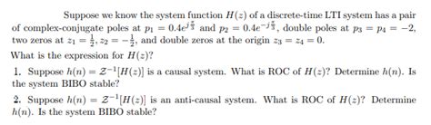 Solved Suppose We Know The System Function H Z Of A Chegg