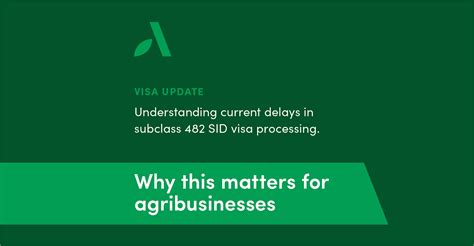 Understanding Current Delays In Subclass 482 Sid Visa Processing Agri