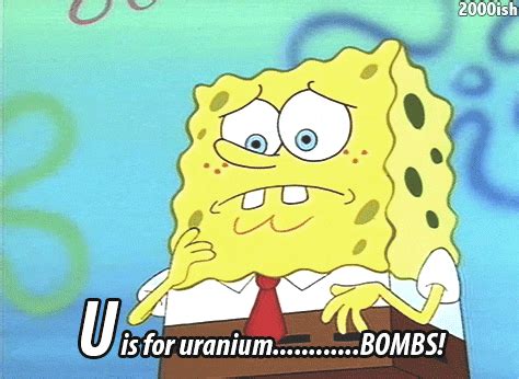 U Is For Uranium Bombs Spongebob