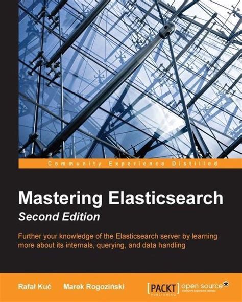 Mastering Elasticsearch Second Edition Ebook Rafal Kuc 9781783553808 Boeken Bol