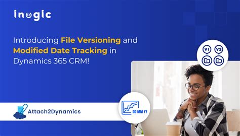 Introducing File Versioning And Modified Date Tracking In Dynamics 365