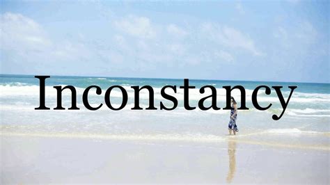 How To Pronounce Inconstancy🌈🌈🌈🌈🌈🌈pronunciation Of Inconstancy Youtube
