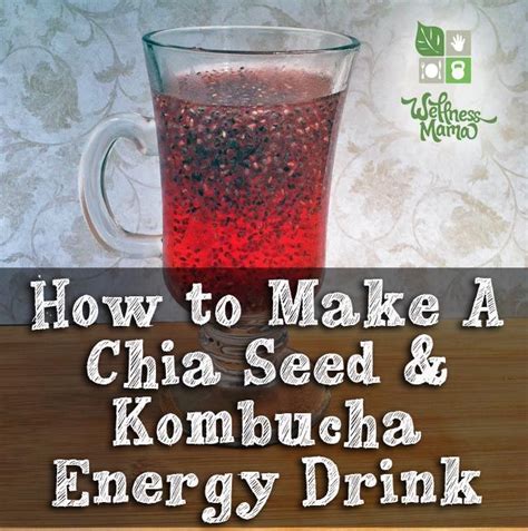 Chia Seed Kombucha Energy Drink Recipe Recipe Energy Drink Recipe
