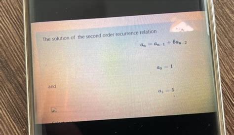 Solved The Solution Of The Second Order Recurrence Relation