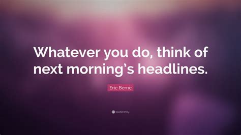Top 40 Eric Berne Quotes 2026 Update Quotefancy