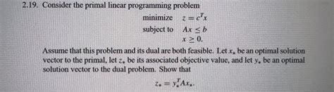 solved 2 19 consider the primal linear programming problem