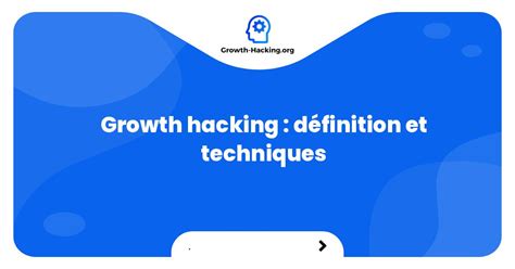 Growth Hacking Définition Et Techniques