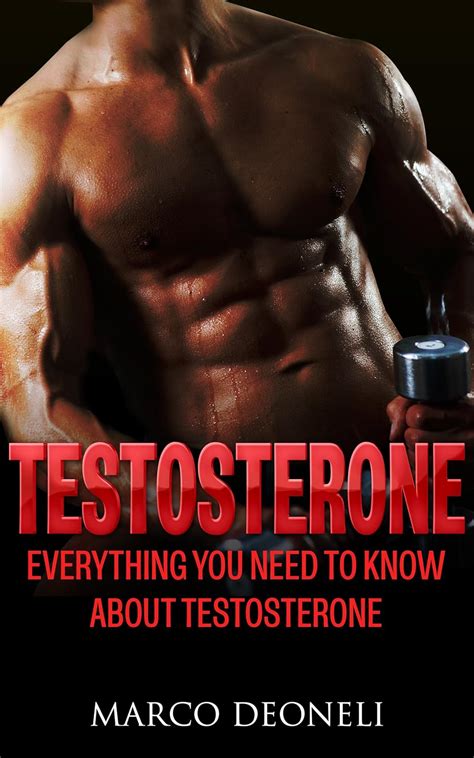 Testosteroneeverything You Need To Know About Testosterone