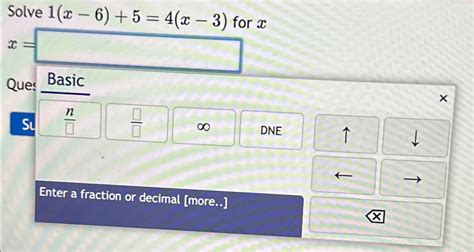 Solved Solve 1x 654x 3 ﻿for Xxques Basic Nnenter A