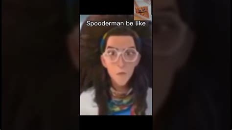 Spooderman Be Like Youtube