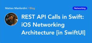 Rest Api Calls In Swift Ios Networking Architecture In Swiftui