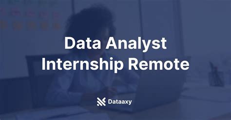 Best Data Analyst Internship Remote Dataaxy 2023