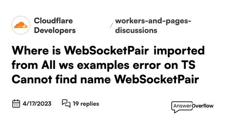 Where Is Websocketpair Imported From All Ws Examples Error On Ts Cannot Find Name
