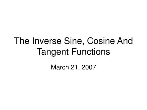 PPT The Inverse Sine Cosine And Tangent Functions PowerPoint Presentation ID