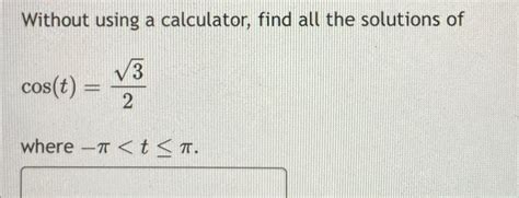 Solved Without Using A Calculator Find All The Solutions Of Chegg