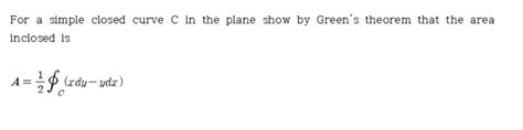 Solved For A Simple Closed Curve C In The Plane Show By