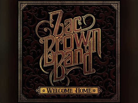 Zac Brown Band Releases Cover Art For New Album “welcome Home” Zac