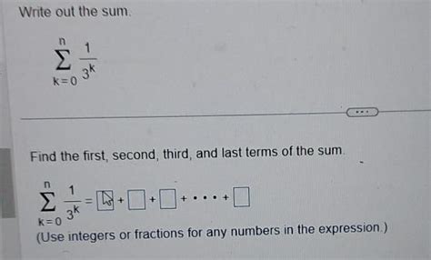 solved write out the sum ∑k 0n13kfind the first second