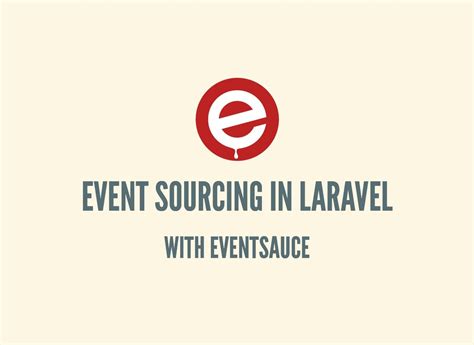 Event Sourcing In Laravel With Eventsauce Speaker Deck
