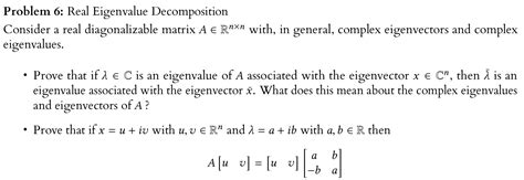 Problem 6 Real Eigenvalue Decomposition Consider A