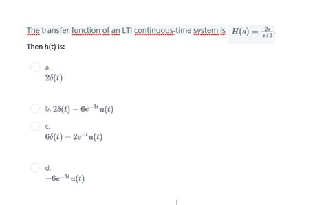 Solved The Transfer Function Of An Lti Continuous Time