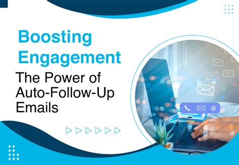 Boosting Engagement The Power Of Auto Follow Up Emails