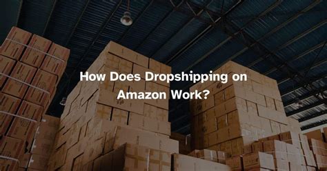 How Does Dropshipping On Amazon Work In 2026