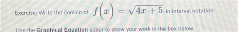 solved exercise write the domain of f x 4x 52 ﻿in interval