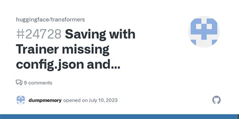 saving with trainer missing config json and tokenizer files · issue