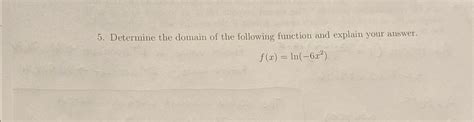 Solved Determine the domain of the following function and | Chegg.com