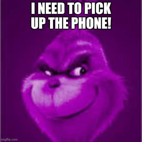 I Need To Pick Up The Phone Imgflip