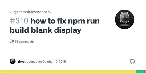 How To Fix Npm Run Build Blank Display · Issue 310 · Vuejs Templates