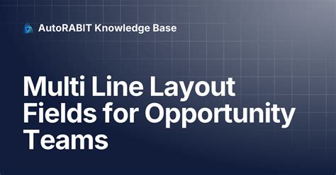 Multi Line Layout Fields For Opportunity Teams Autorabit Knowledge Base