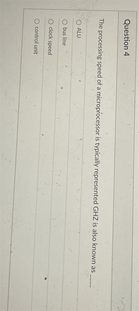 Solved Question 4the Processing Speed Of A Microprocessor Is