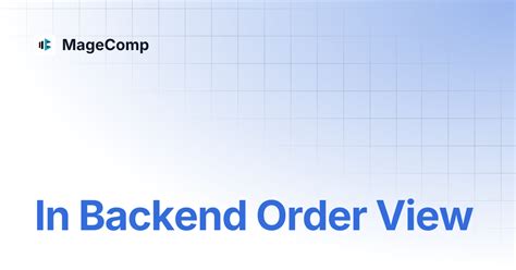 In Backend Order View Magecomp