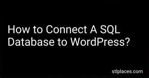 How To Connect A SQL Database To WordPress In