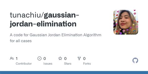 GitHub Tunachiu Gaussian Jordan Elimination A Code For Gaussian Jordan Elimination Algorithm